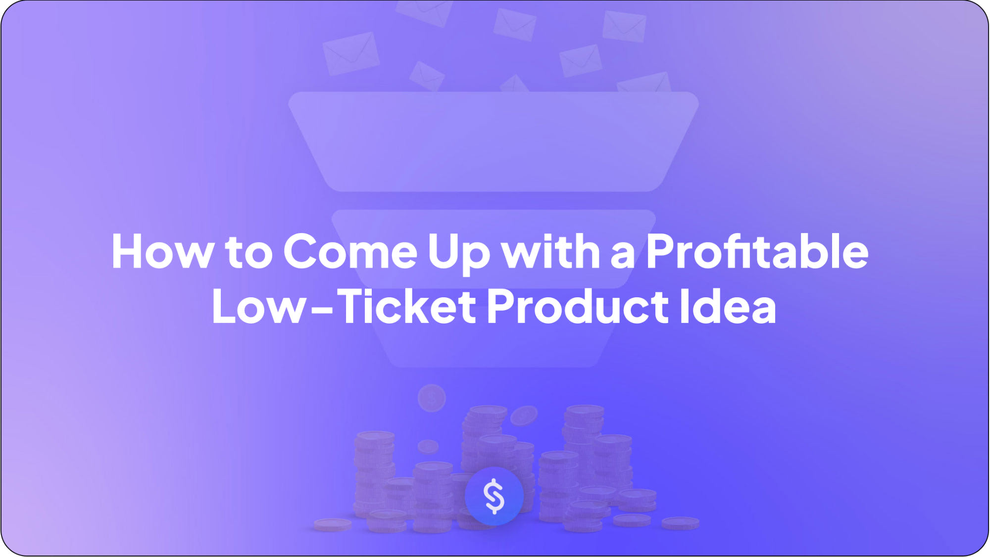 Tripwire Funnels: How to Create Low-Ticket Products That Convert
