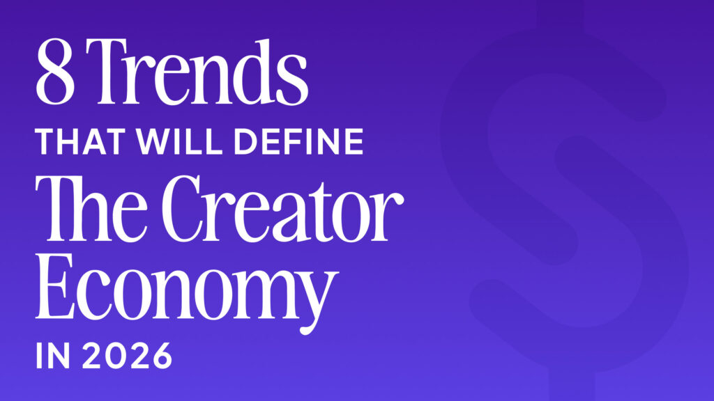 8 Trends That Will Define the Creator Economy in 2026