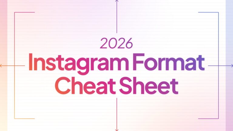 Instagram Post Size Guide 2026: The Complete Cheat Sheet
